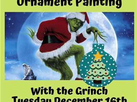 Merry Grinchmas! Ornament Painting with the Grinch! Tuesday December ...